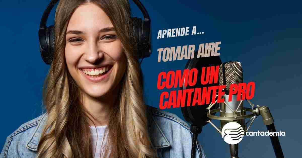 Aprende a tomar aire como un cantante pro – Cantademia